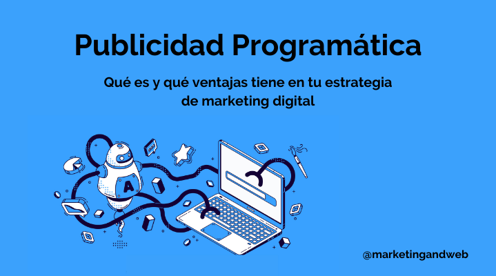 Publicidad Programática: Qué es, Definición y Ventajas