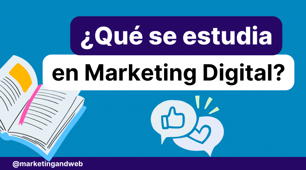 ¿Qué se estudia en Marketing Digital? Principales materias lectivas